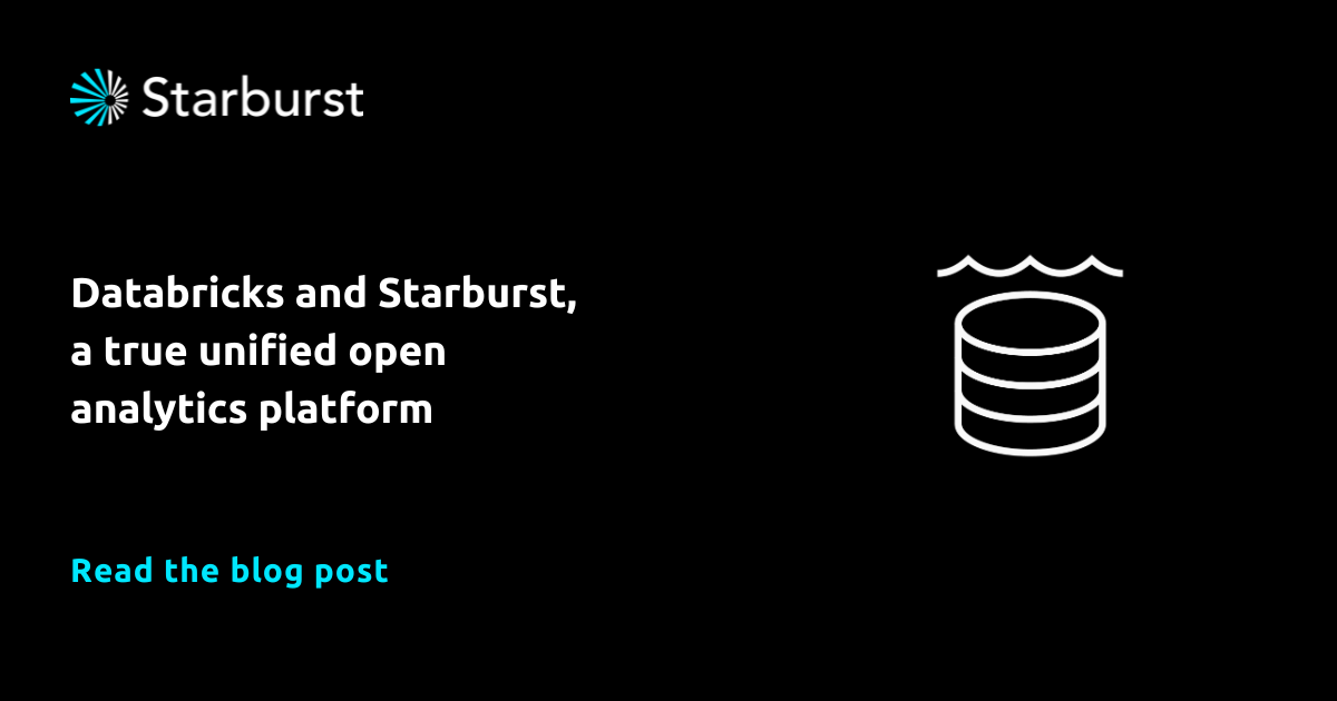 Databricks and Starburst: Open Data Analytics Platform