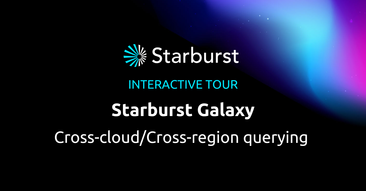 Starburst Galaxy - Cross Cloud/Cross Region Demo | Starburst